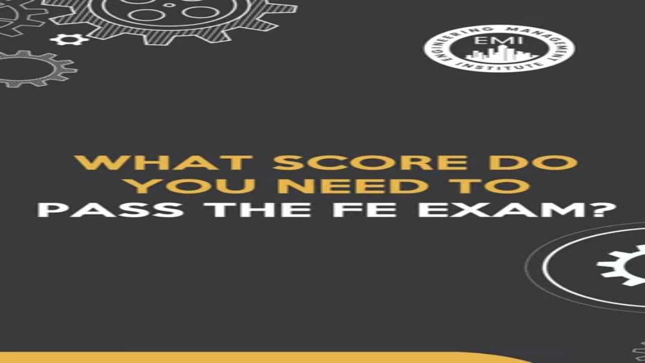 The Minimum Score Required to Successfully Pass the FE Exam