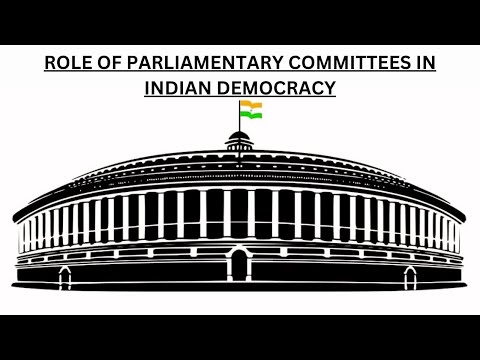 ROLE OF PARLIAMENTARY COMMITTEES IN INDIAN DEMOCRACY | UPSC CSE | #upsc #iasexam #ias #currentaffair