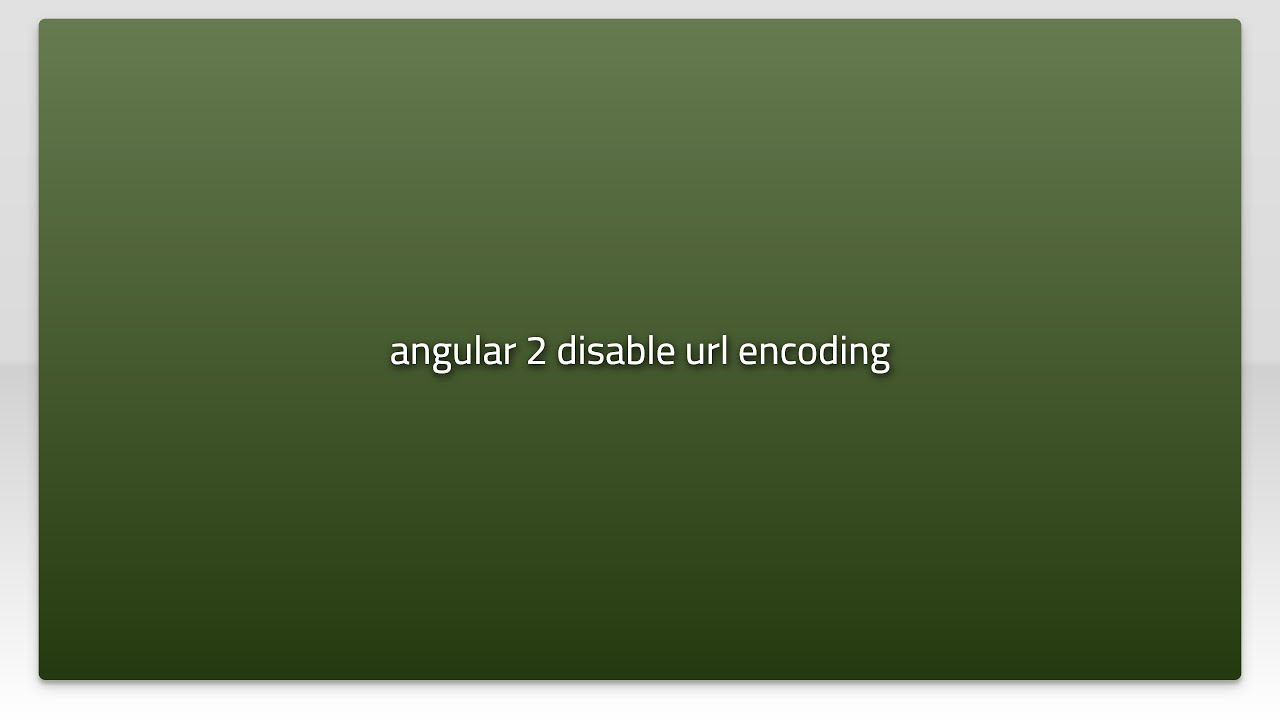 angular 2 disable url encoding