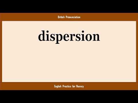 dispersion, How to Say or Pronounce DISPERSION in American, British, Australian English