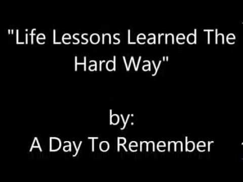 A Day To Remember - Life Lessons Learned The Hard Way (Lyrics on-screen)
