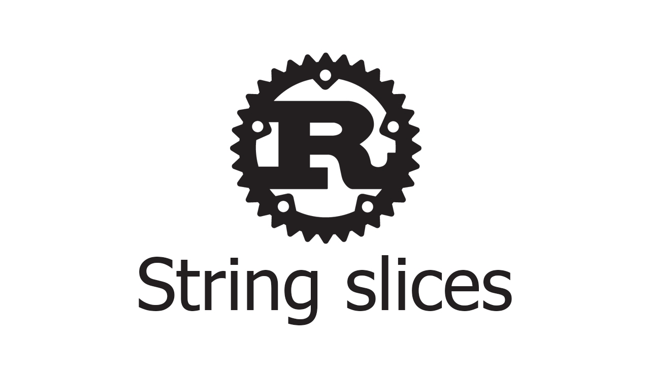 Let’s Rust—String slices—Learn Rust