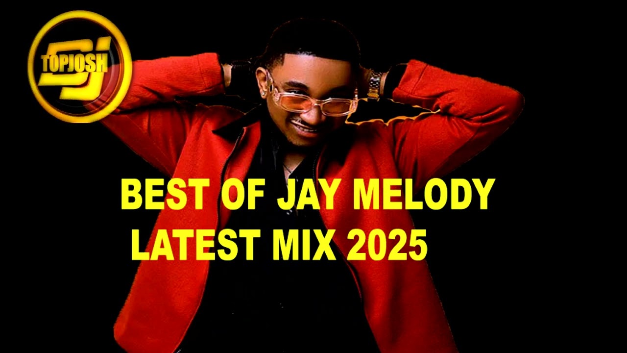 Jay Melody latest mix 2025, Slow,Turudiane, Forever, Baridi,DJ Topjosh Best of Jay melody