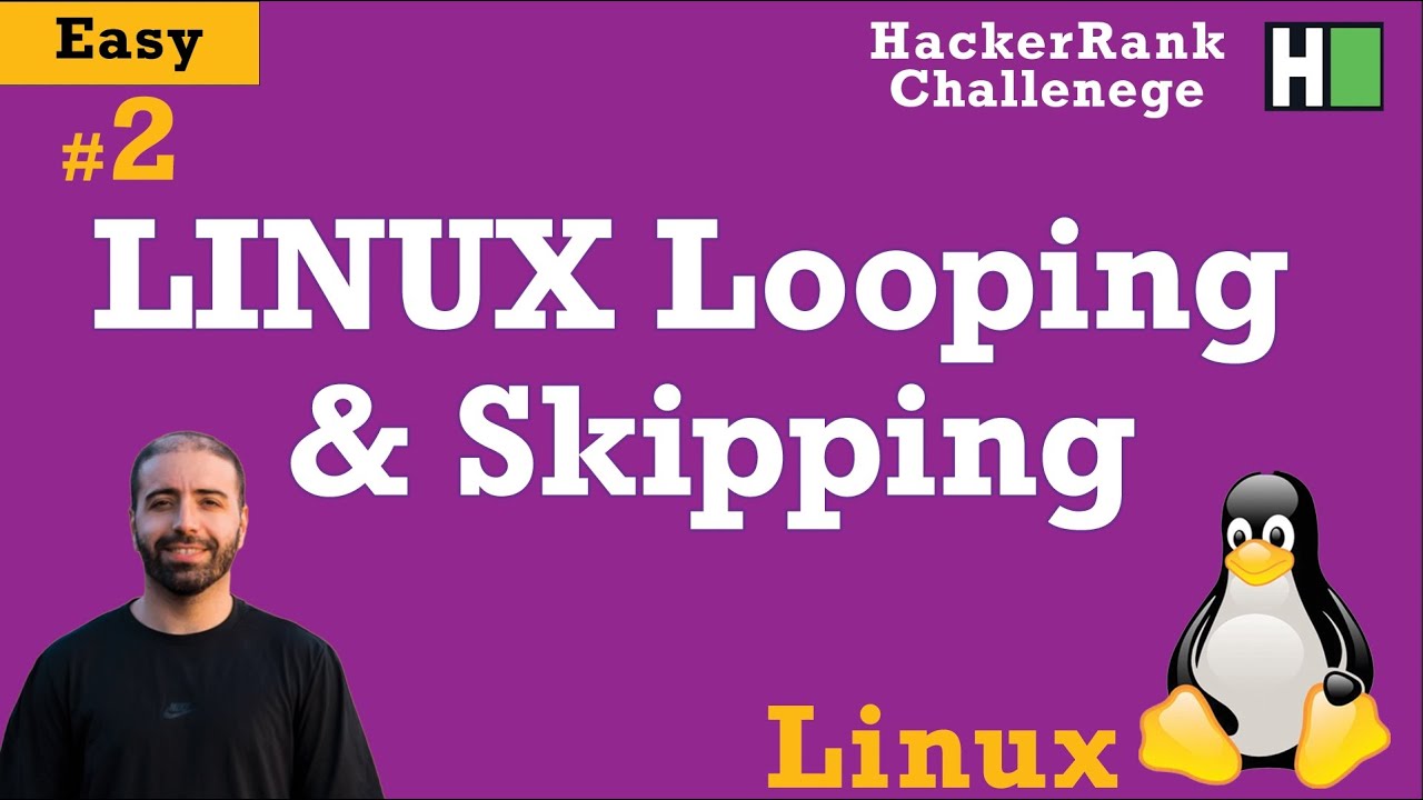 2. LINUX Looping & Skipping: Hackerrank LINUX Full Tutorial