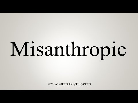How To Say Misanthropic