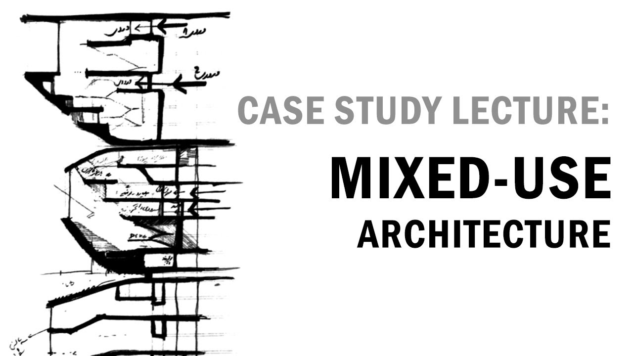 Case Study Lecture: Mixed Use Architecture