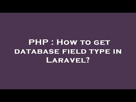 PHP : How to get database field type in Laravel?