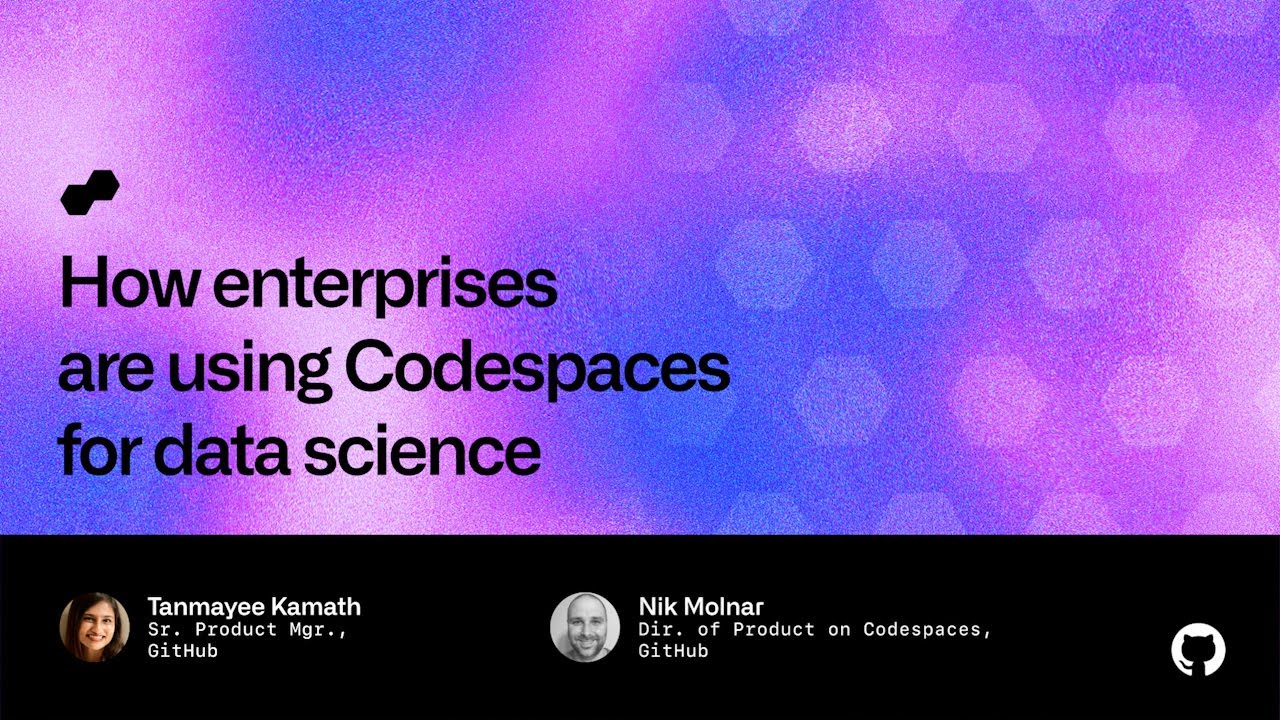 How enterprises are using Codespaces for Data Science - Universe 2022