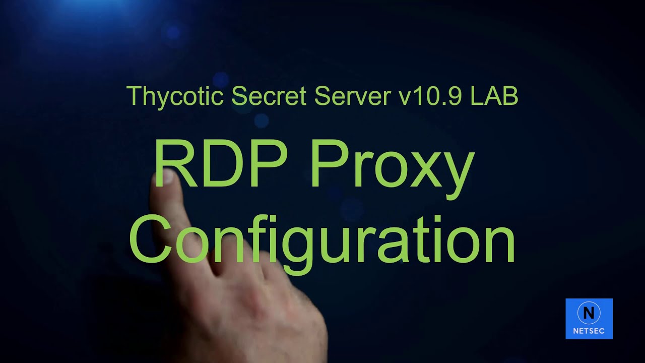 19. RDP Proxy - Thycotic Secret Server v10.9 Lab