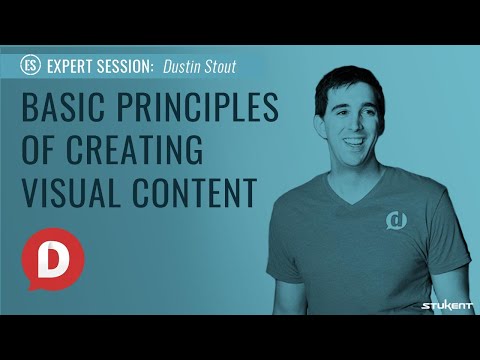Principles of Creating Visual Content - Dustin Stout