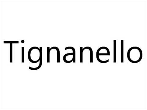 How to Pronounce Tignanello