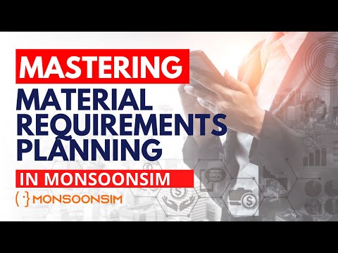 Mastering Material Requirements Planning or MRP in MonsoonSIM
