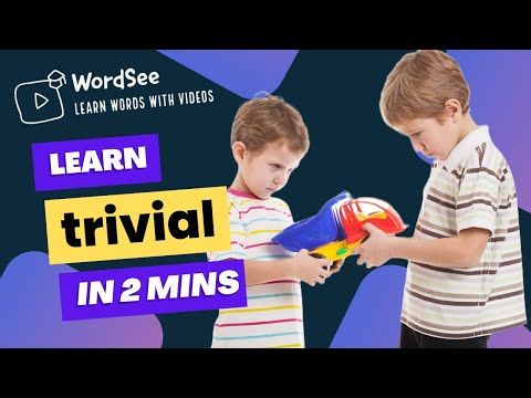 Learn the word trivial in two minutes- Improve your English vocabulary with real world examples