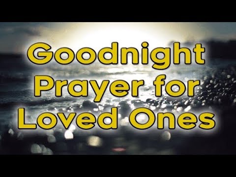 Goodnight Prayer for Loved Ones - Bedtime Prayer - Night Prayer