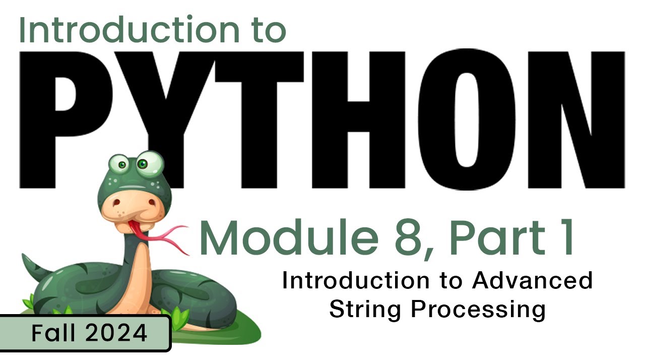 Python (Fall 2024) Module 8-1: Introduction to Advanced String Processing