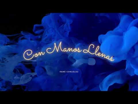 Con Manos Llenas - René González