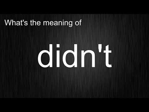 What's the meaning of "didn't", How to pronounce didn't?