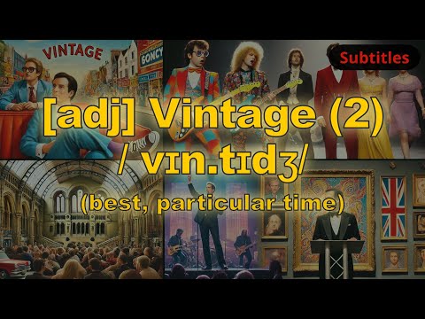 [adj] Vintage meaning (best, particular time) with 5 examples