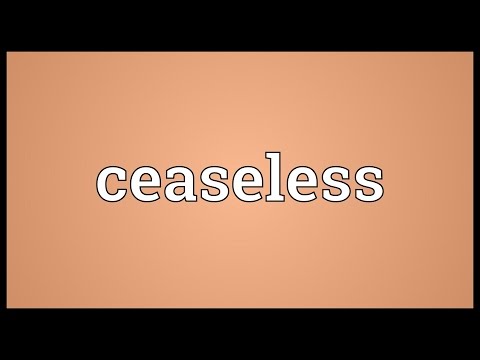 Ceaseless Meaning