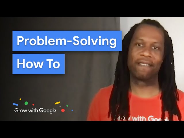 Mastering Problem Solving Skills: A Comprehensive Guide from Grow with Google | Galaxy.ai ...