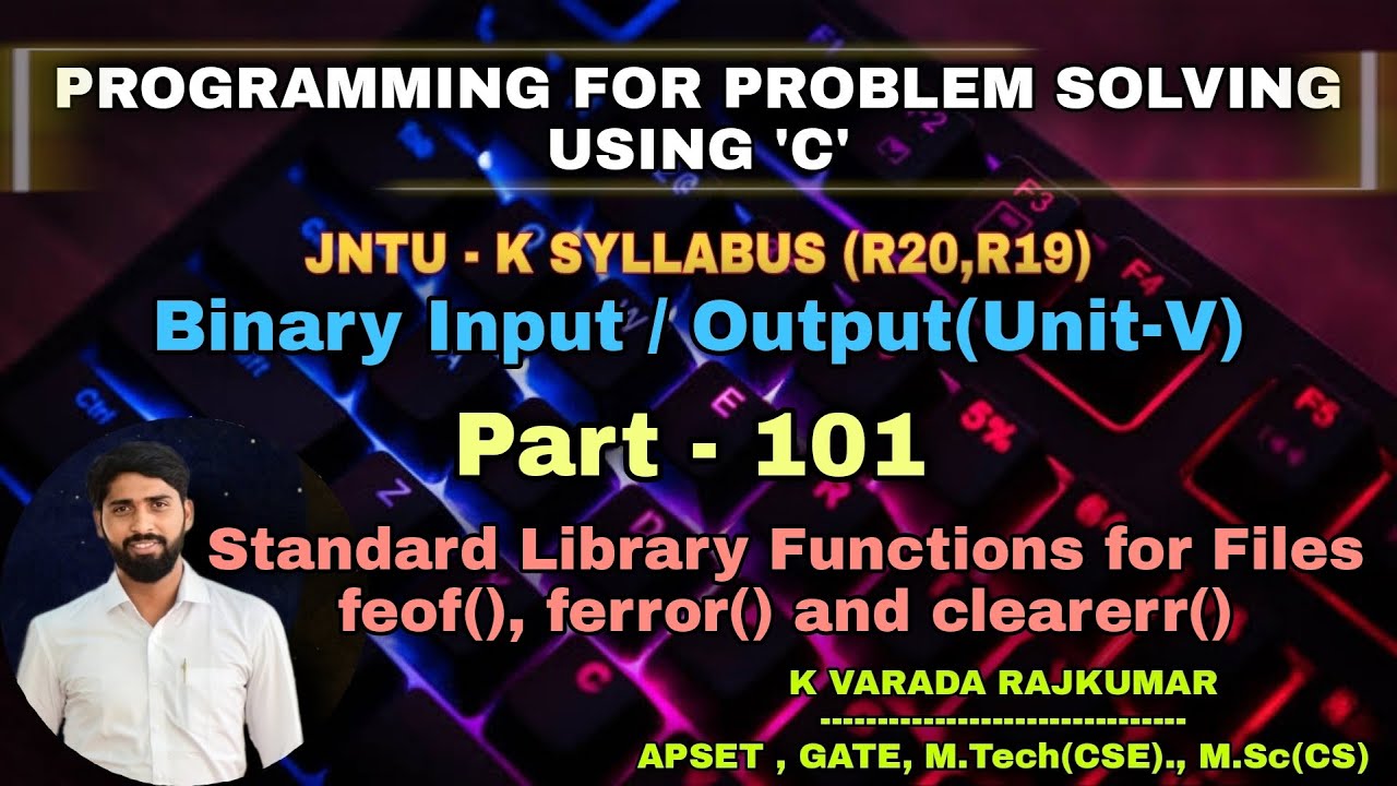 Part - 101 Standard Library Functions for Files (feof(), ferror() and clearerr())
