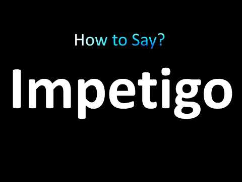How to Pronounce Impetigo (2 Correct Ways!)