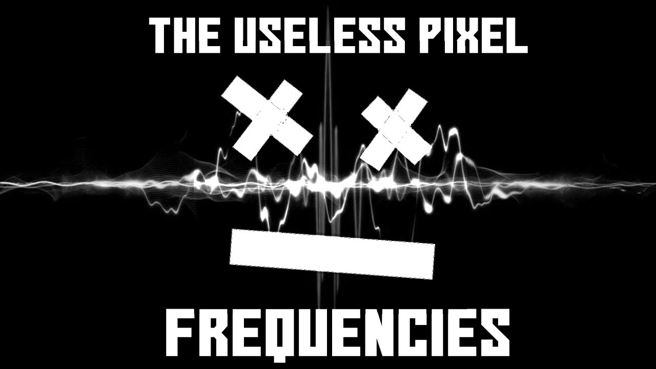 The Useless Pixel - Frequencies