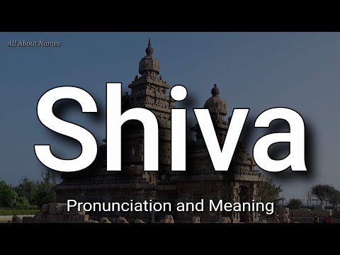 Shiva - Pronunciation and Meaning