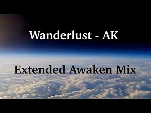 Wanderlust - AK [Extended Awaken Mix 10 mins]