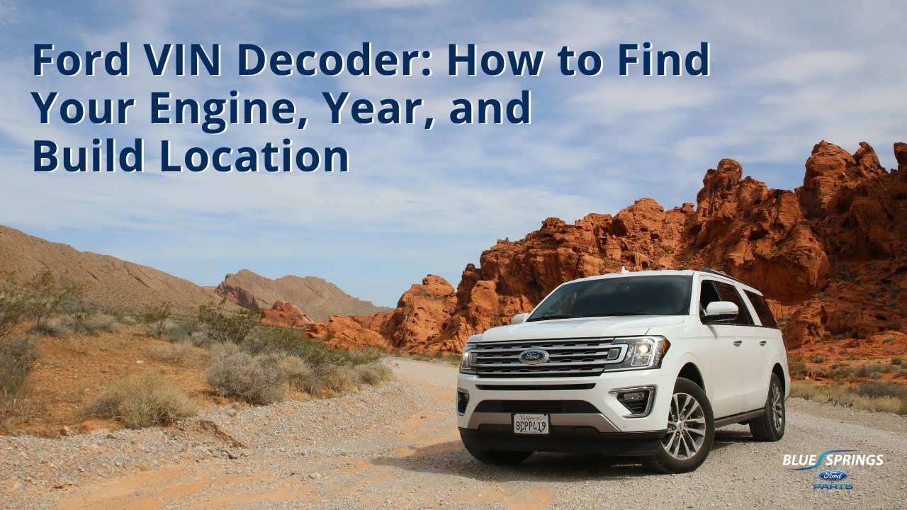 Ford VIN Decoder: How to Find Your Engine, Year, and Build Location