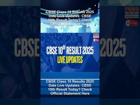 CBSE Class 10 Results 2025 Date Live Updates: CBSE 10th Result Today? Check Official Statement Here