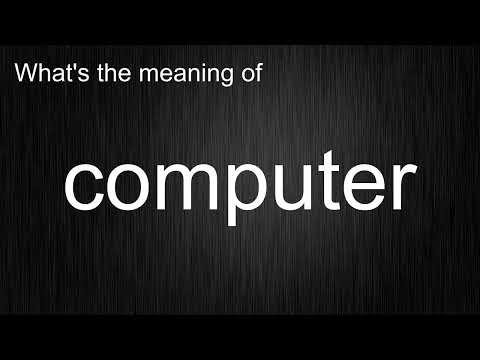 What's the meaning of "computer", How to pronounce computer?