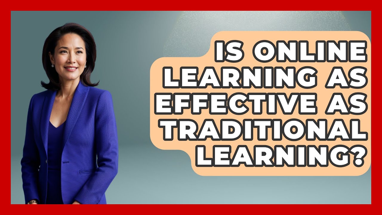Is Online Learning as Effective as Traditional Learning? | Learn As An Adult