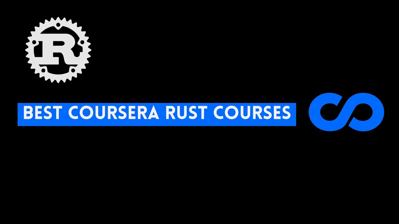 ⭐ BEST COURSERA RUST COURSES  - WITH CERTIFICATES ⭐