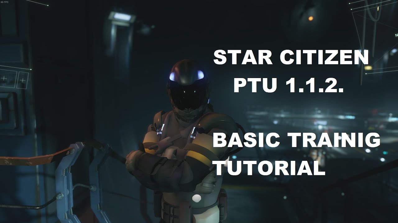 Star Citizen - PTU v 1.1.2 - Basic Training Tutorial