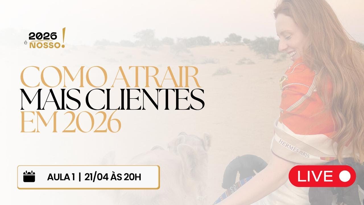 Aula 1 - Como Atrair Mais Clientes em 2026 (21/04)