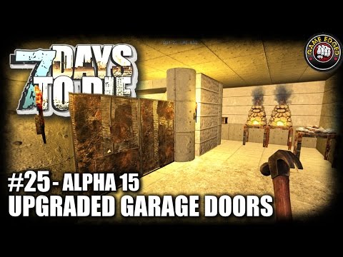 Steam Community :: Video :: 7 Days to Die | EP25 | Garage Doors ...