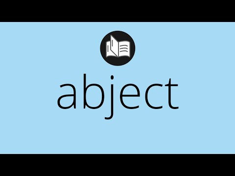 What ABJECT means • Meaning of ABJECT • abject MEANING • abject DEFINITION