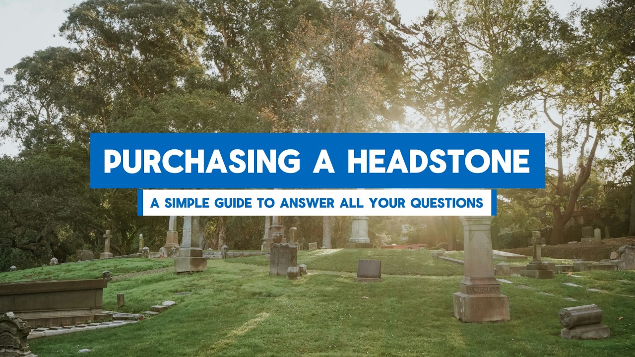 The Monument Process: A Simple Guide to Purchasing a Headstone