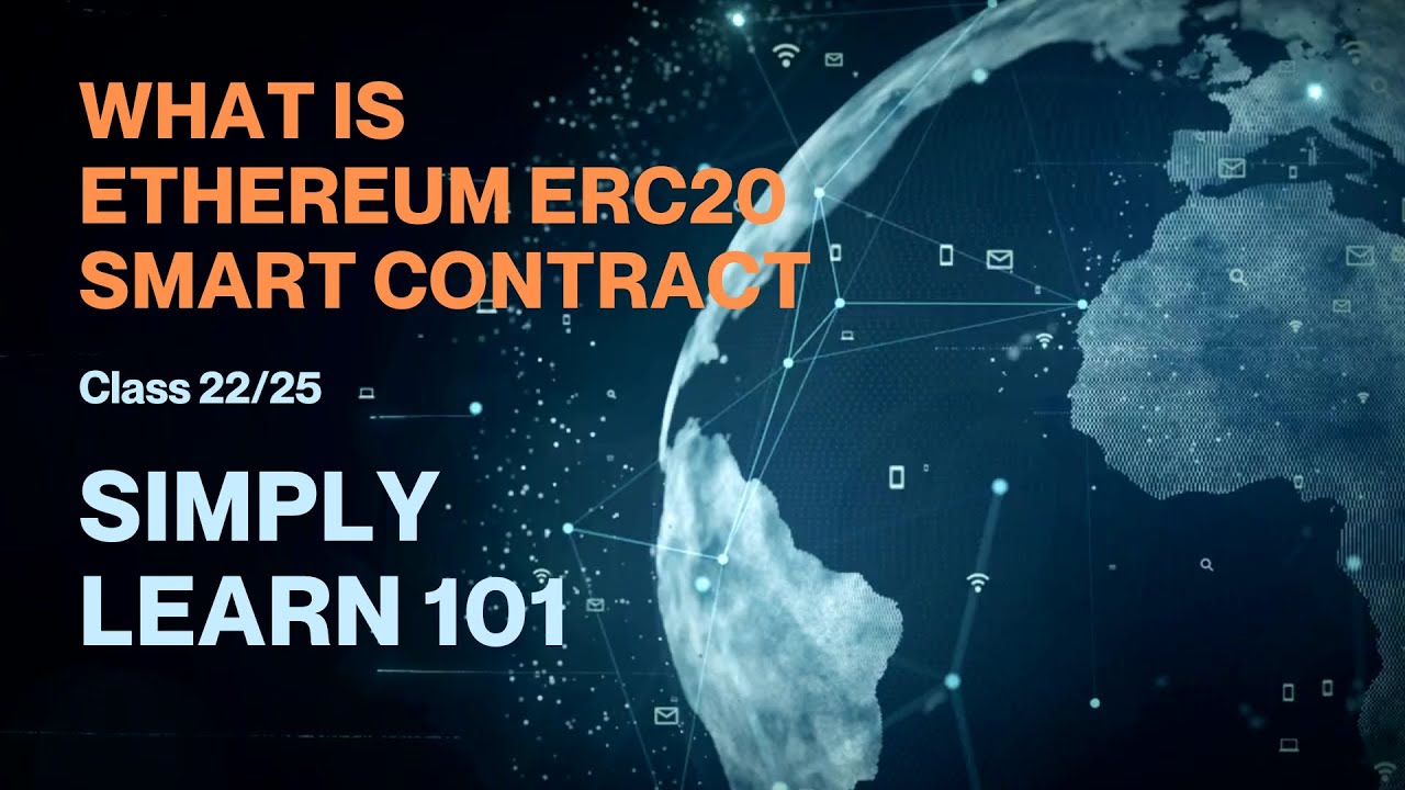 ERC20 Smart Contracts simply explained Class 22/25 - Simply Learn Blockchain 101