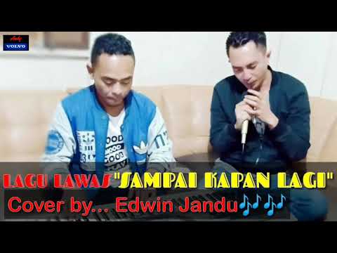 LAGU LAWAS.." SAMPAI KAPAN LAGI" ( Cover by... Edwin Jandu & Andy volvo ????????)