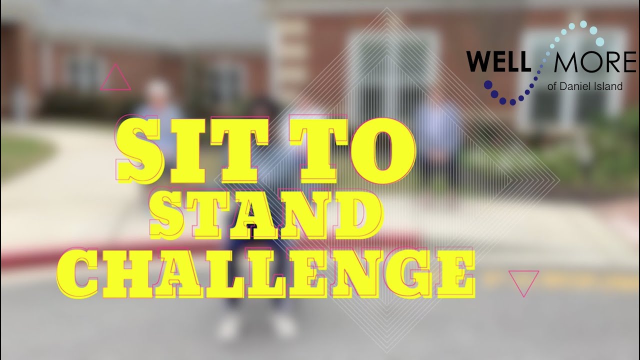 Sit to Stand Challenge - Wellmore of Daniel Island