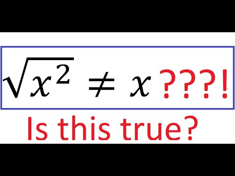 When is the square root of x squared not x? Why does it matter?