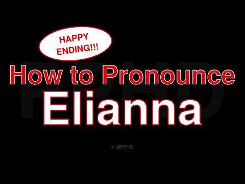 How to PRONOUNCE Elianna!!!