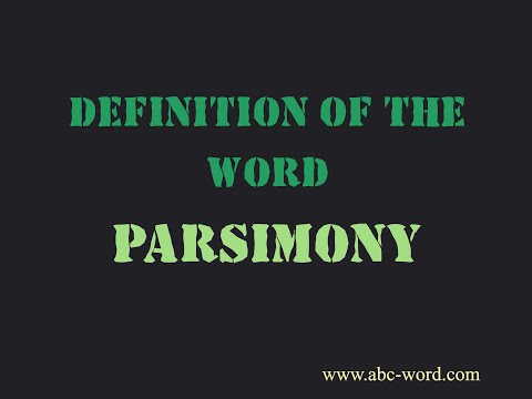 Definition of the word "Parsimony"