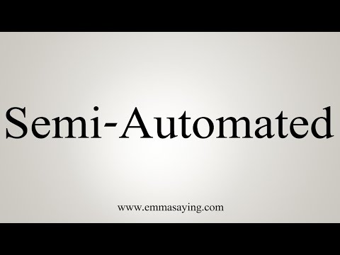 How To Say Semi-Automated