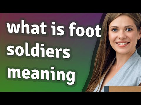 Foot soldiers | meaning of Foot soldiers
