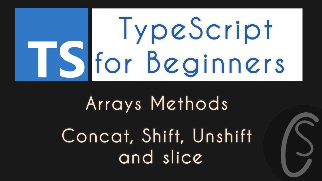 Concat, Shift, Unshift and slice | TypeScript for Beginners