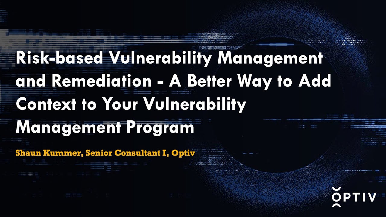 Source Zero Con 2022: Risk-based Vulnerability Management and Remediation