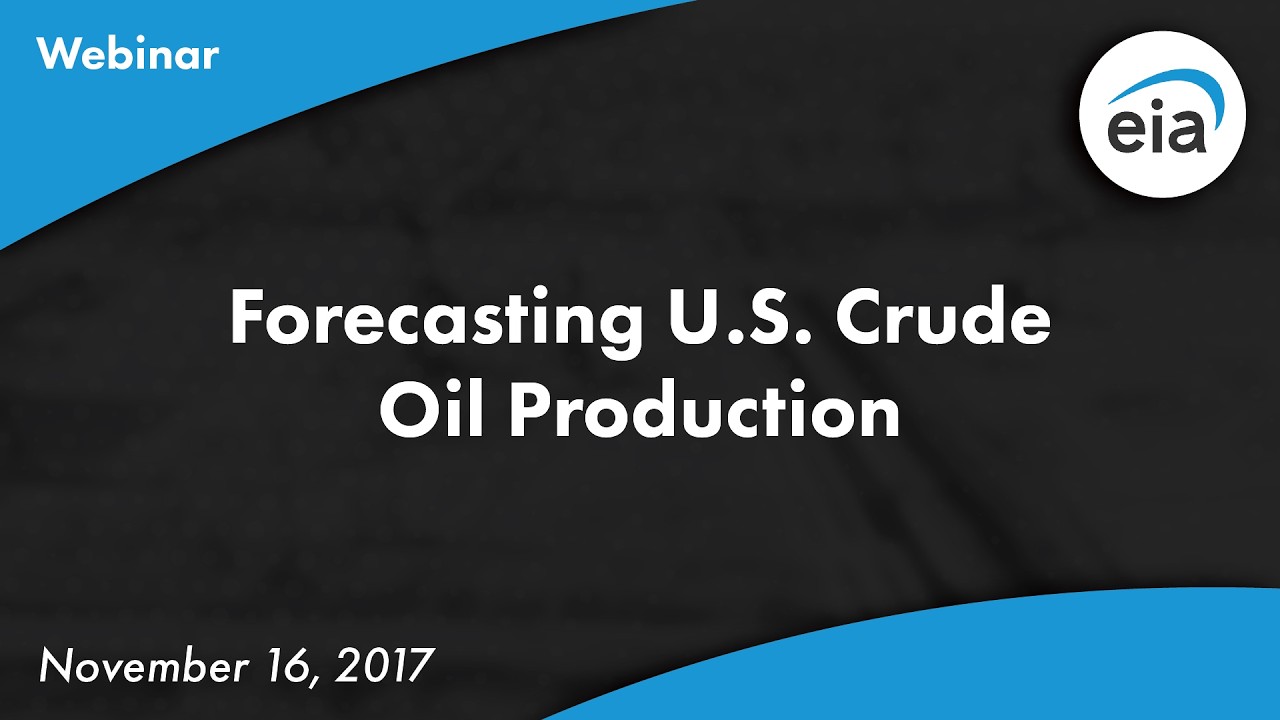 Forecasting U.S. Crude Oil Production webinar